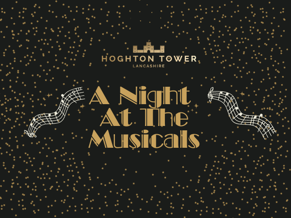 23rd September - A Night at the Musicals - Hoghton Tower