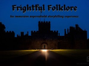 5th October - Frightful Folklore - Hoghton Tower